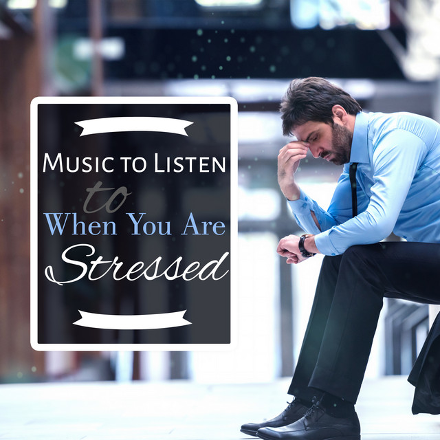 Music to Listen to When You Are Stressed - song and lyrics by Anti ...