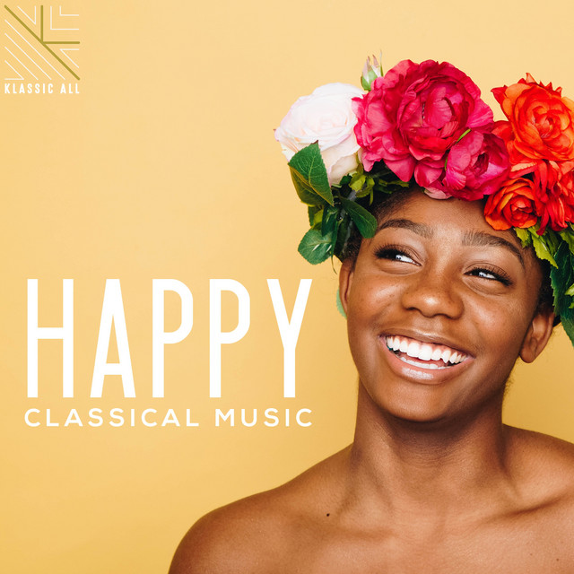 Happy Classical Music - Compilation - Çeşitli Sanatçılar | Spotify