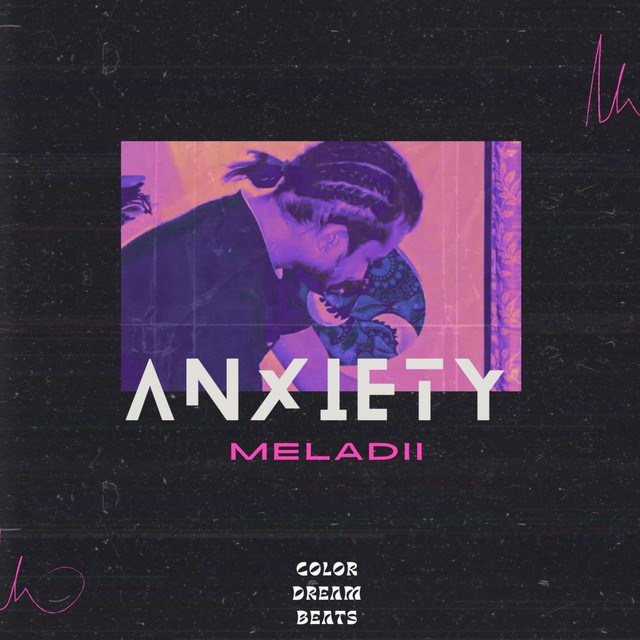Anxiety - Single by Meladii . | Spotify