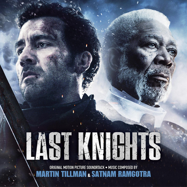 Last Knights (Original Motion Picture Soundtrack) - Album by Martin ...