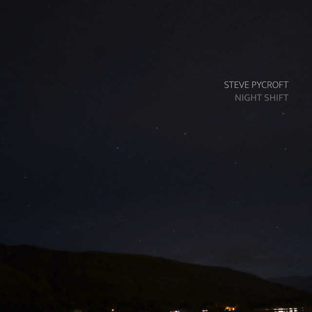 Night Shift - Album by Steve Pycroft | Spotify