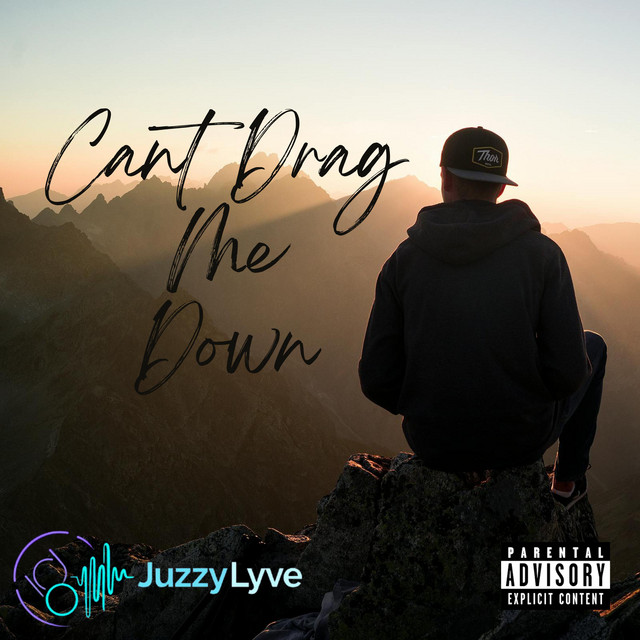 Cant Drag Me Down - Single by Juzzy Lyve | Spotify