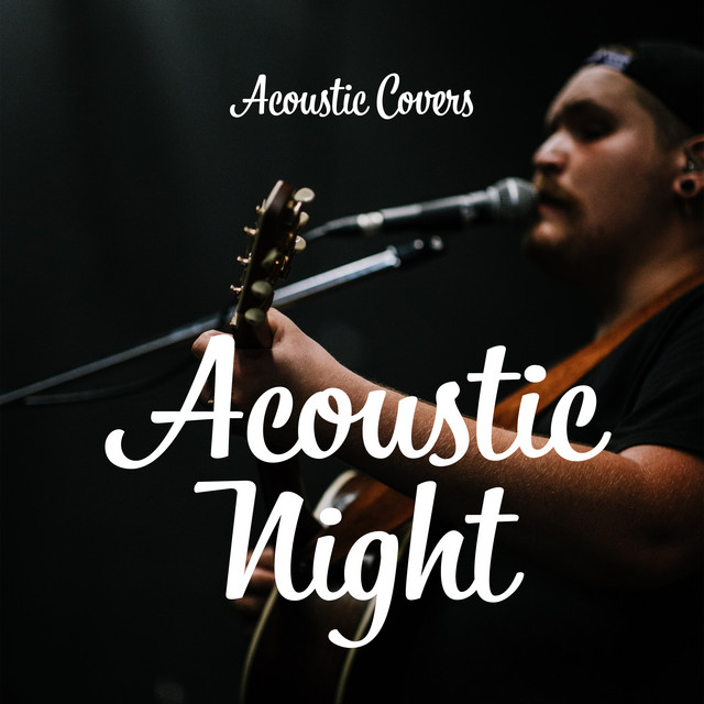 Acoustic Night - Album by Acoustic Covers | Spotify
