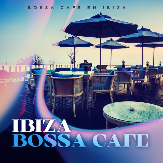 Ibiza Bossa Cafe - Album by Bossa Cafe en Ibiza | Spotify