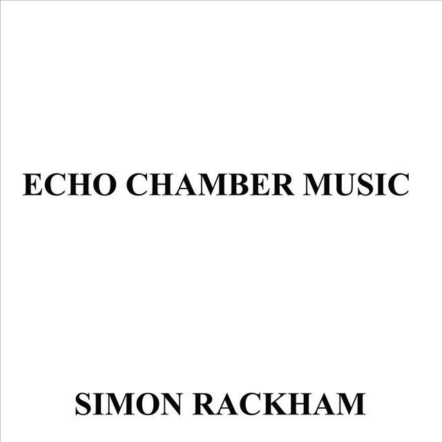 Echo Chamber Music - song and lyrics by Simon Rackham | Spotify