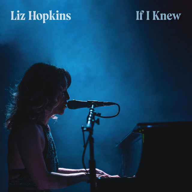 If I Knew - song by Liz Hopkins | Spotify