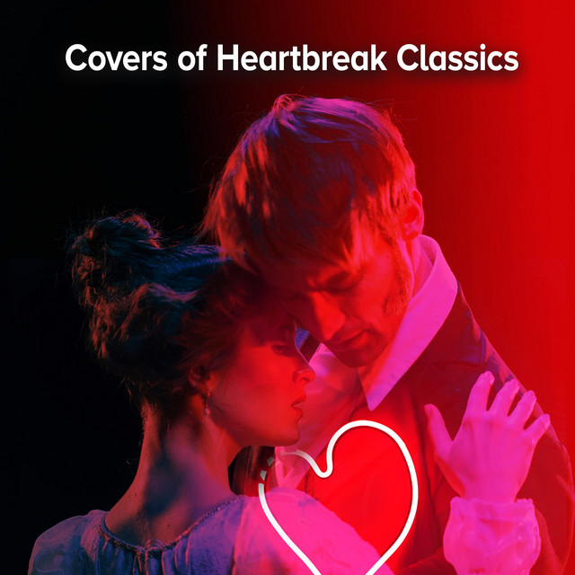 Covers of Heartbreak Classics - Album by Acoustic Hits | Spotify