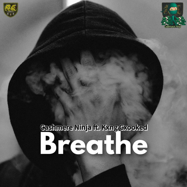 Breathe - Ft. Kxng Cxooked - song and lyrics by Cashmere Ninja | Spotify