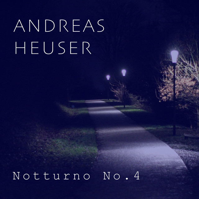Notturno No. 4 - Single by Andreas Heuser | Spotify