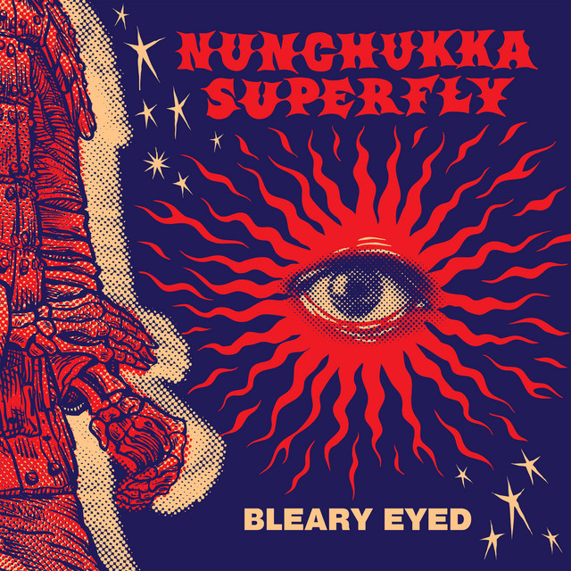 Bleary Eyed - Single by Nunchukka Superfly | Spotify