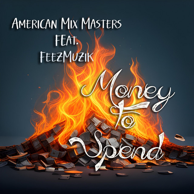 Money to Spend - Single by American Mix Masters | Spotify