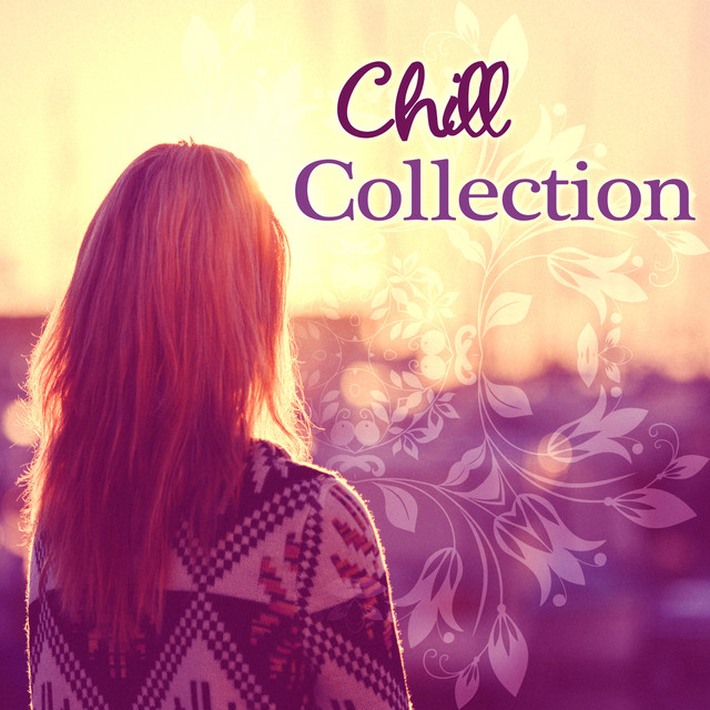 Chill Collection - Deep House Music, Chillout Session, Chill Out Music ...