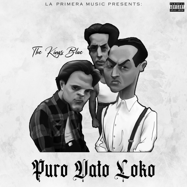 Puro Vato Loko - song and lyrics by The Kings Blue | Spotify