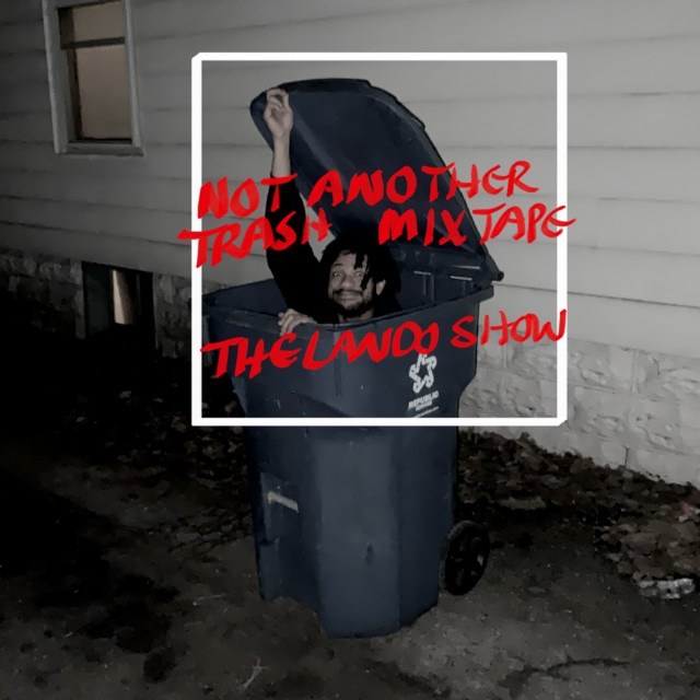 Not Another Trash Mixtape - Album by The Lando Show | Spotify