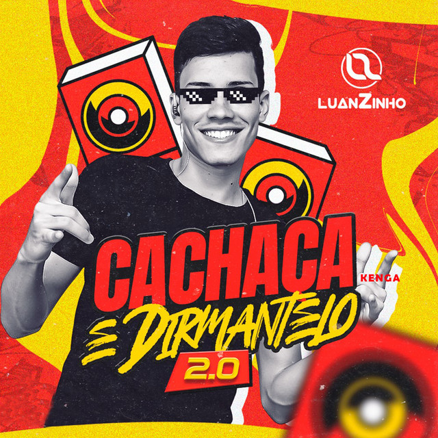 Cachaça Kenga e Dirmantelo 2.0 - Album by Luanzinho Cantor | Spotify