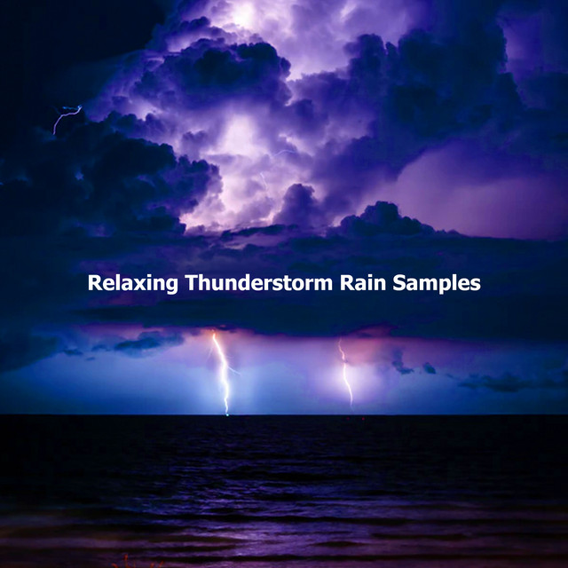 Relaxing Thunderstorm Rain Samples ! ! ! ! ! - Album by Thunderstorms ...