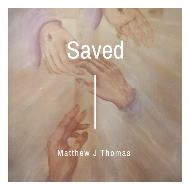 Saved - Single by Matthew J. Thomas | Spotify