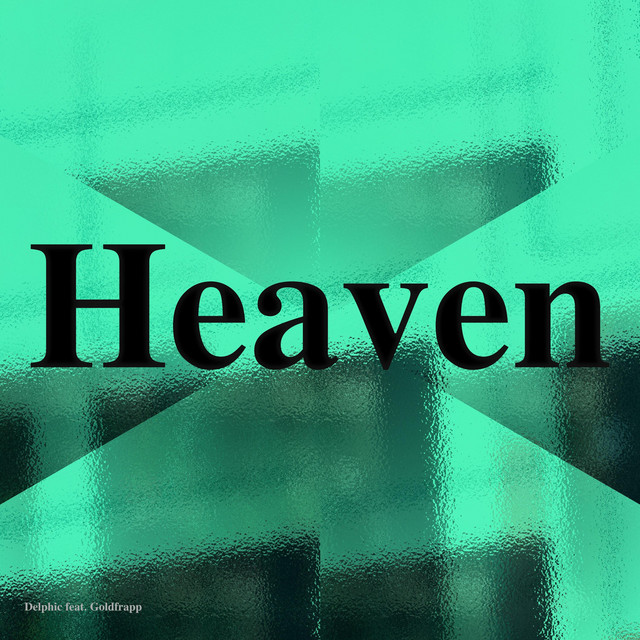 Heaven - Single by Delphic | Spotify