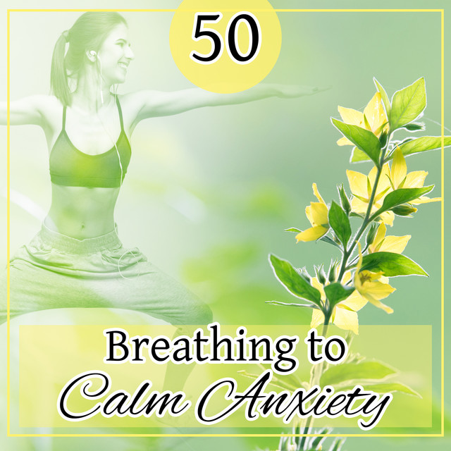 50 Breathing to Calm Anxiety - song and lyrics by Healing Yoga ...