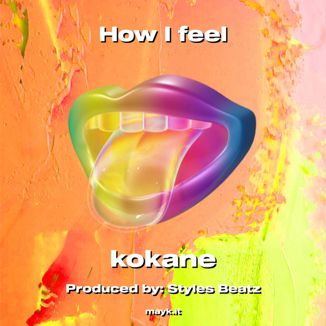 How I feel - Single by Kokane | Spotify