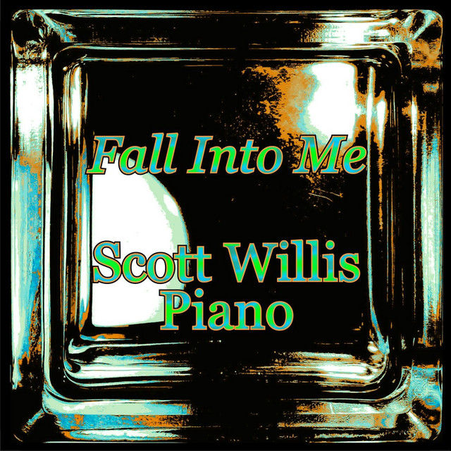 Fall into Me - Single by Scott Willis Piano | Spotify