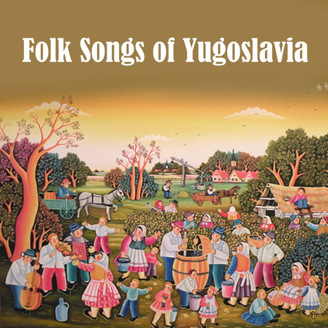 Folk Songs of Yugoslavia - Compilation by Various Artists | Spotify
