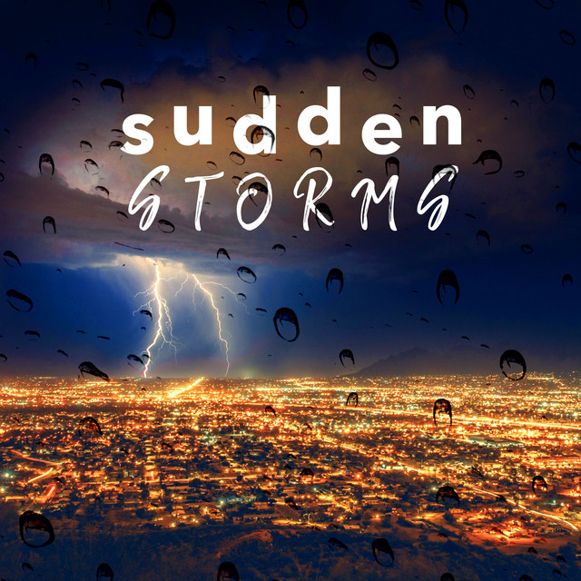 Sudden Storms - Album by Lightning, Thunder and Rain Storm | Spotify