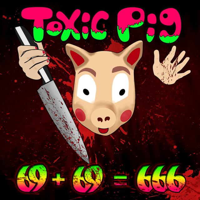 69 + 69 = 666 - Single by Toxic Pig | Spotify