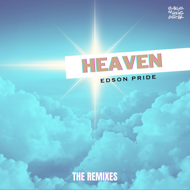 Heaven (The Remixes) - Single by Edson Pride | Spotify
