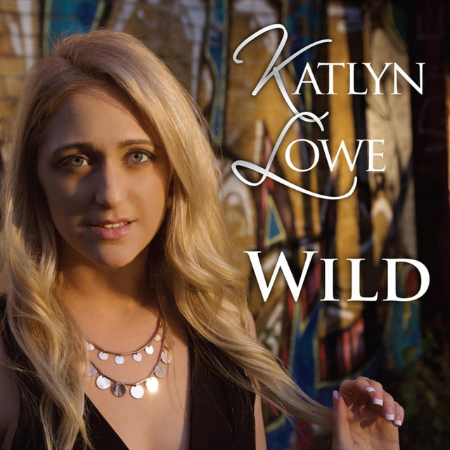 Wild - Single by Katlyn Lowe | Spotify