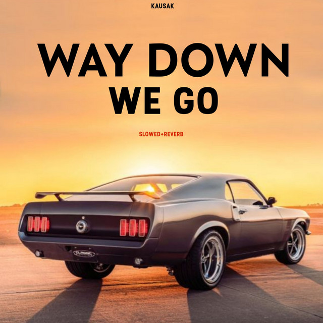 Way Down We Go - Edit Audio - song and lyrics by Kausak | Spotify