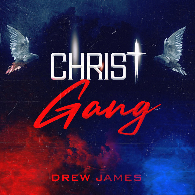 Christ Gang - Single by Drew James | Spotify