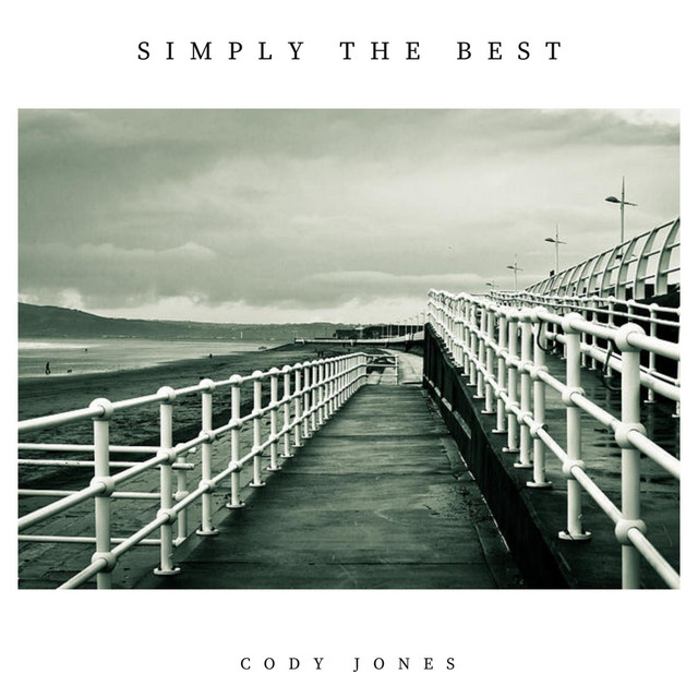 Simply The Best - song and lyrics by Cody Jones | Spotify