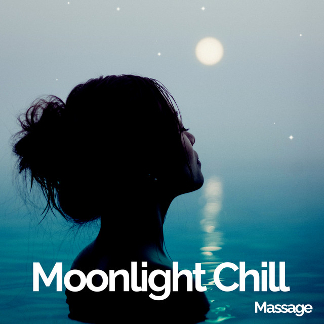 Moonlight Chill - Album by Massage | Spotify