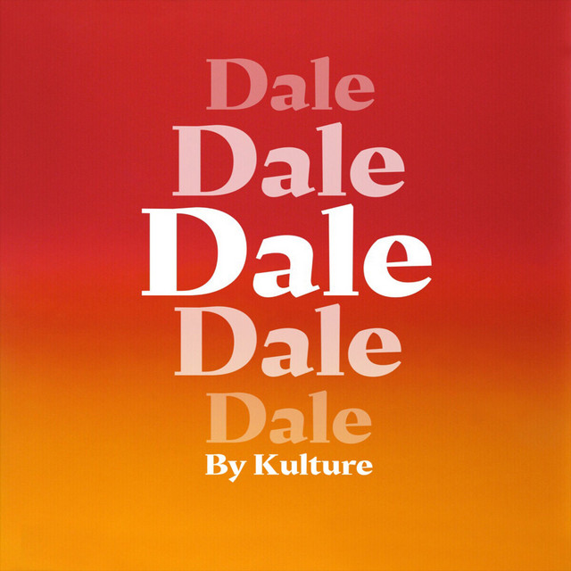 Dale - song and lyrics by Kulture | Spotify