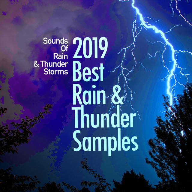 2019 Best Rain & Thunder Samples - Album by Sounds Of Rain & Thunder ...