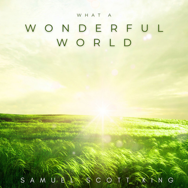 What a Wonderful World - Single by Samuel Scott King | Spotify