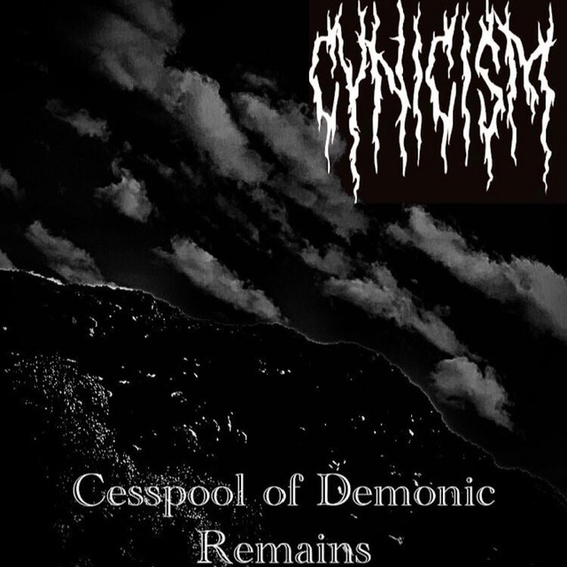 Cesspool of Demonic Remains - EP by Cynicism | Spotify
