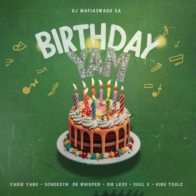 Birthday Yam - Sencillo de DjMafiaswaggSA | Spotify