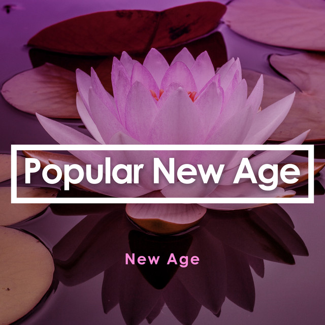 Popular New Age - Album by New Age | Spotify