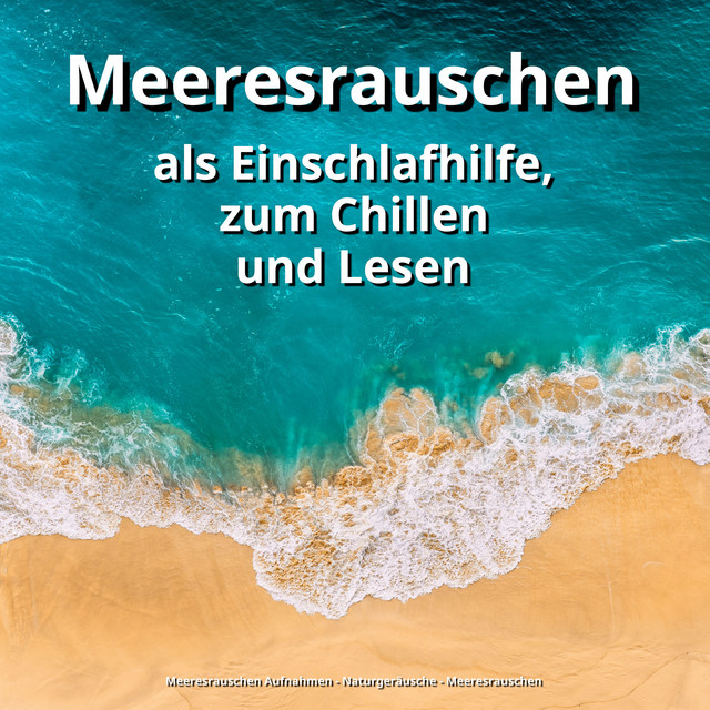 Chillen - música y letra de Meeresrauschen Aufnahmen, Naturgeräusche ...