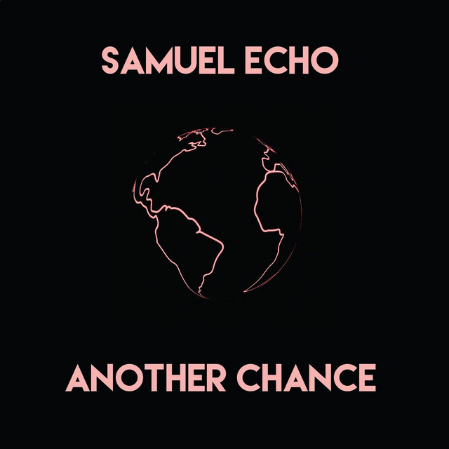 Another Chance - Single by Samuel Echo | Spotify