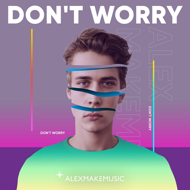 Don't Worry - Album by Alex MakeMusic | Spotify