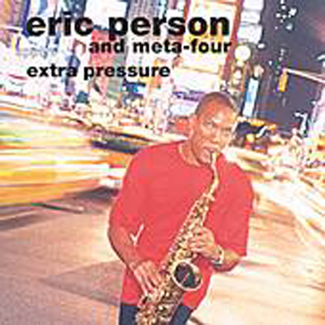 Extra Pressure - Album by Eric Person | Spotify