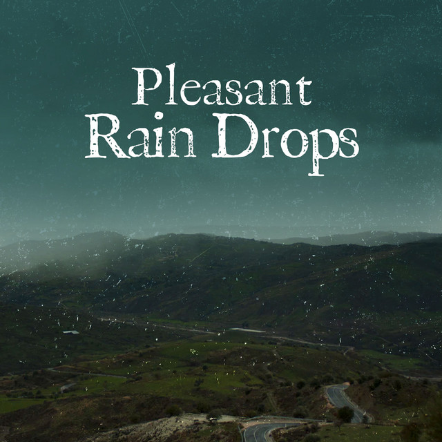Pleasant Rain Drops - Album by Sounds of Rain | Spotify