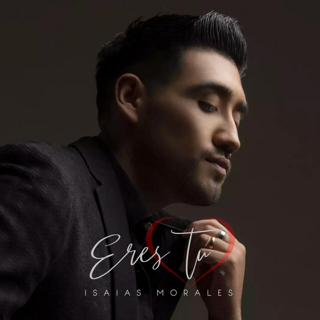 Eres tú - Single by Isaias Morales | Spotify