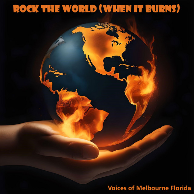 Rock The World (When It Burns) - Single by Voices of Melbourne Florida ...