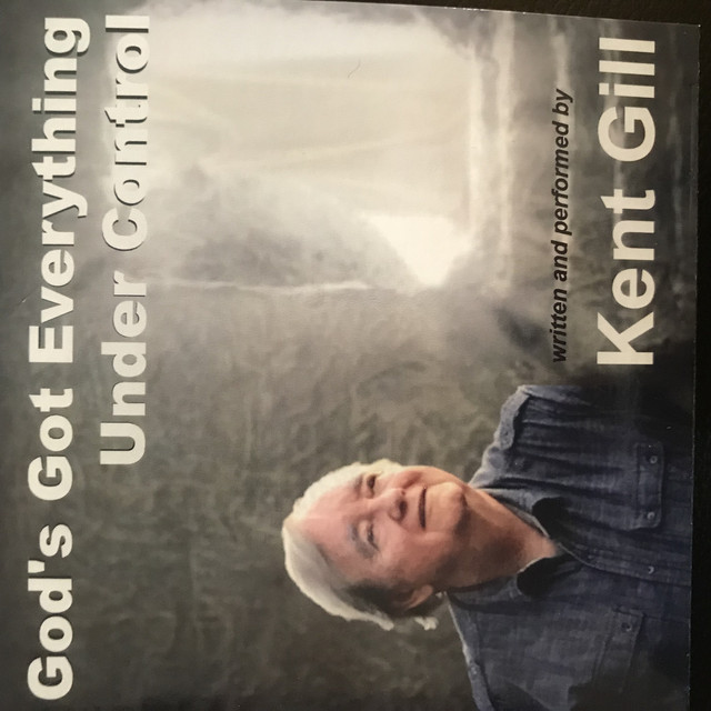 God's Got Everything Under Control - Single by Kent Gill | Spotify