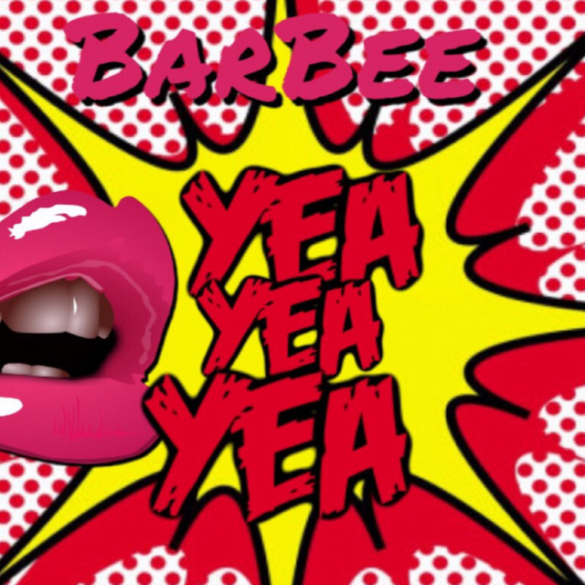Yea yea Yea - Single by BarBEE | Spotify