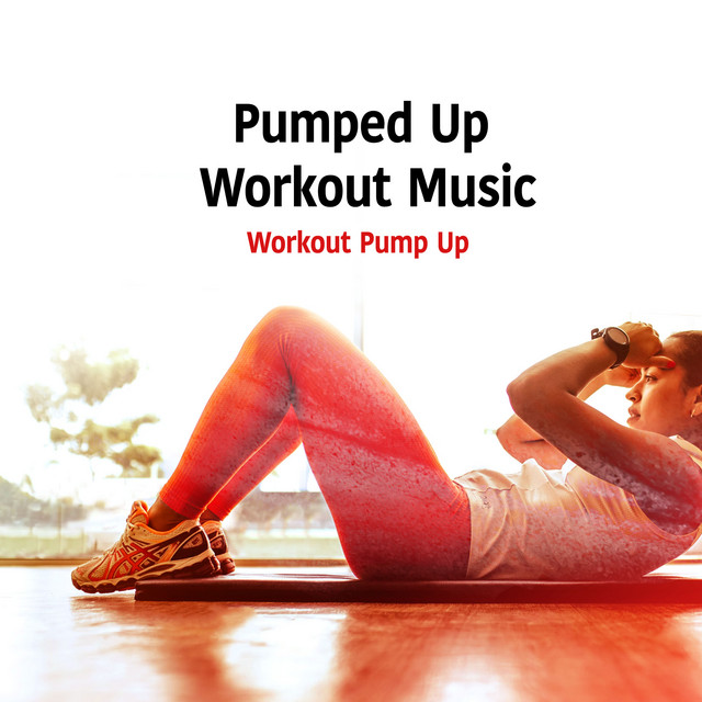 Pumped Up Workout Music - Album by Workout Pump Up | Spotify